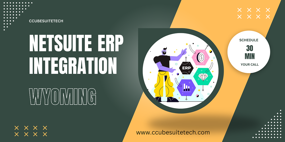 Seamless NetSuite ERP Integration in Wyoming | by Ccubesuitetech | Jun, 2024 | Medium