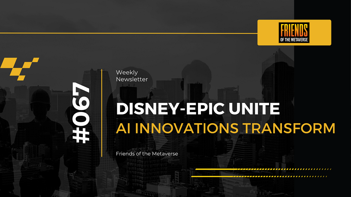 Disney & Epic Games Unite, AI Innovations Transform | by FRIENDS OF THE ...