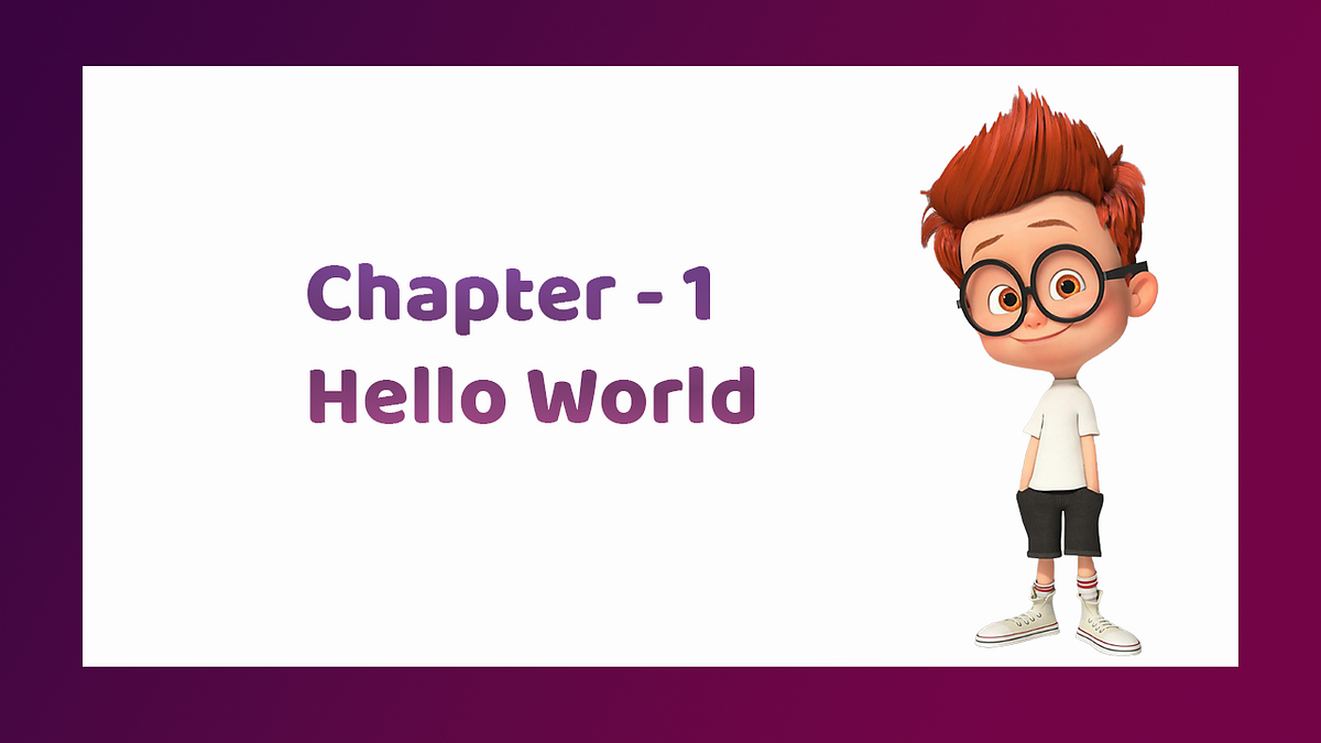 Chapter-1-Run Our First “Hello world” Program | by Hexnos | Medium