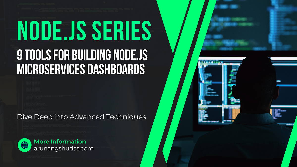 9 Tools for Building Node.js Microservices Dashboards | by Arunangshu ...