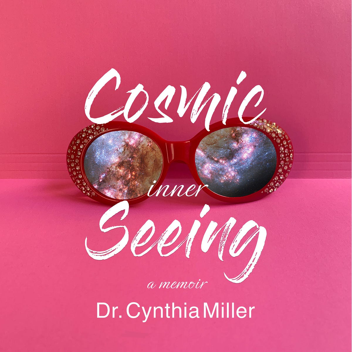 Cosmic Inner Seeing. A Memoir | by Dr. Cynthia Miller | Medium