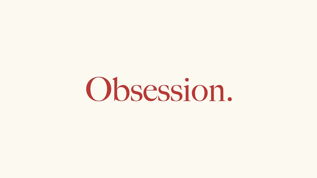 OBSESSION. A short story about someone who is… | by Mirah Permatasari ...