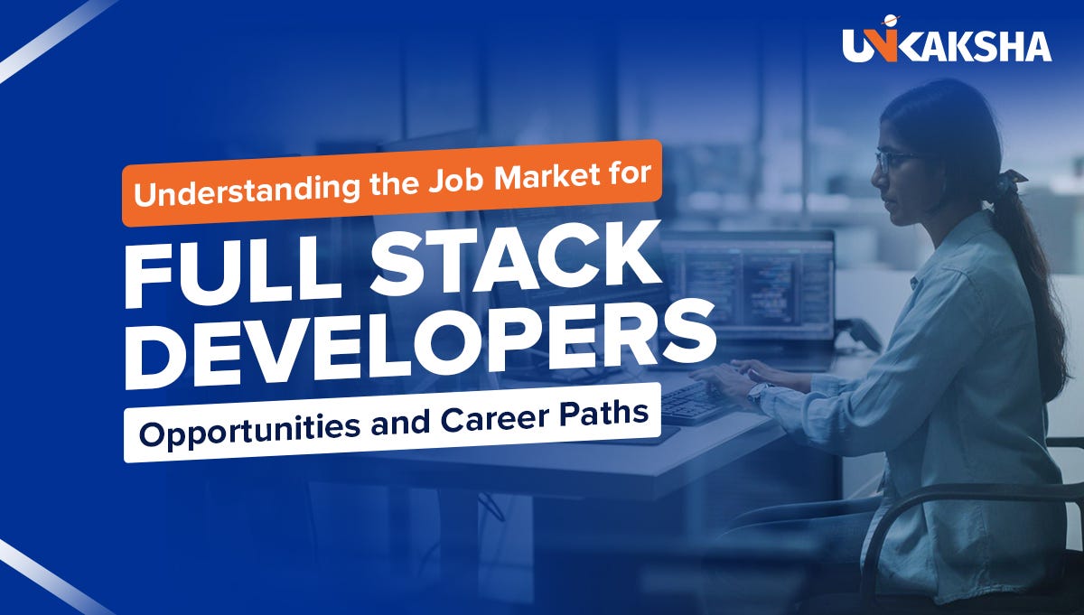 Unveiling the Vast Job Market and Career Paths for Full Stack Developers | by Sonali Trehon ...