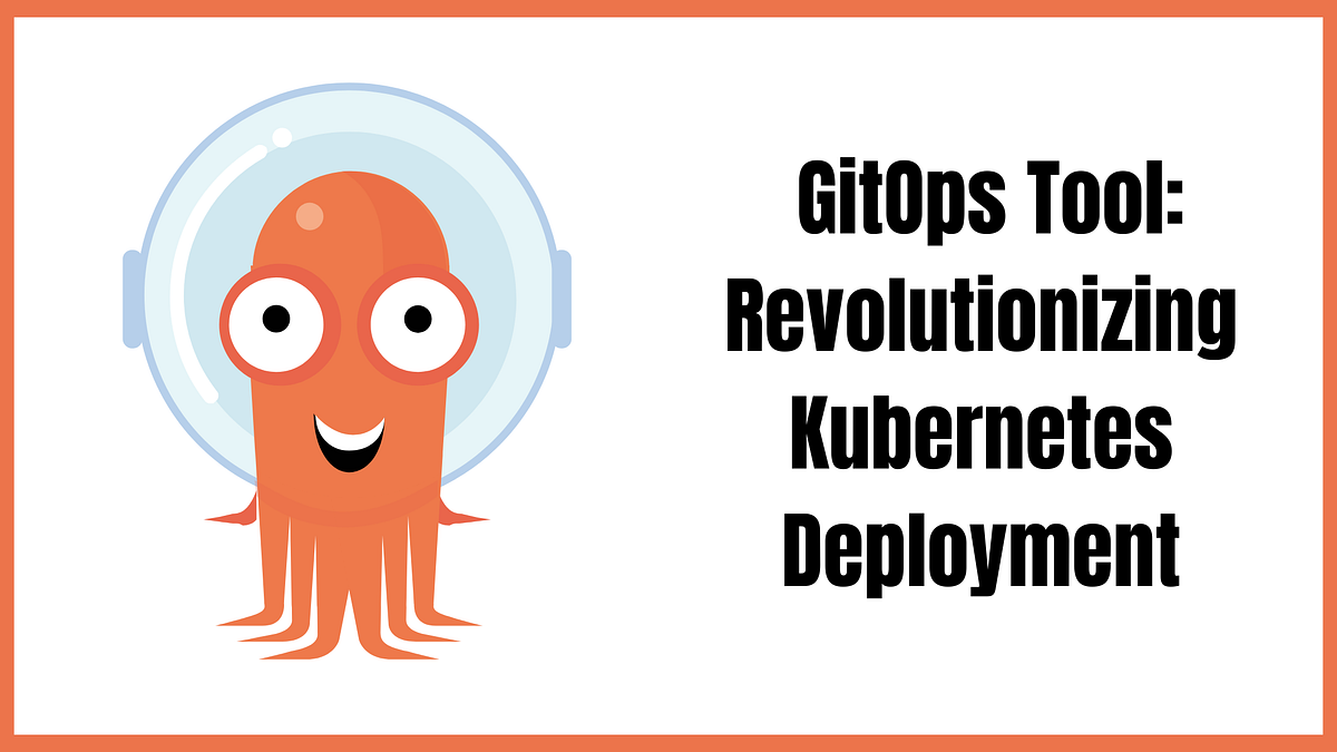 Mastering GitOps: Revolutionizing Kubernetes Deployment with ArgoCD ...