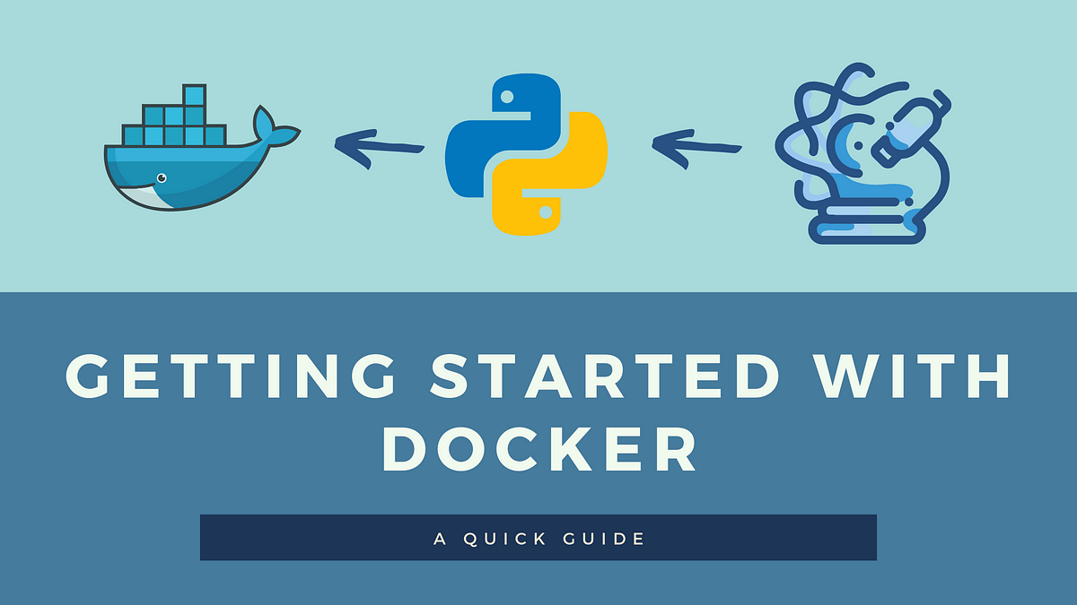 Getting Started With Docker For Data Scientists By Sara A Metwalli Towards Data Science