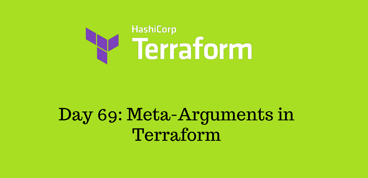 Meta Arguments In Terraform Table Of Contents By Mudit Mathur Medium
