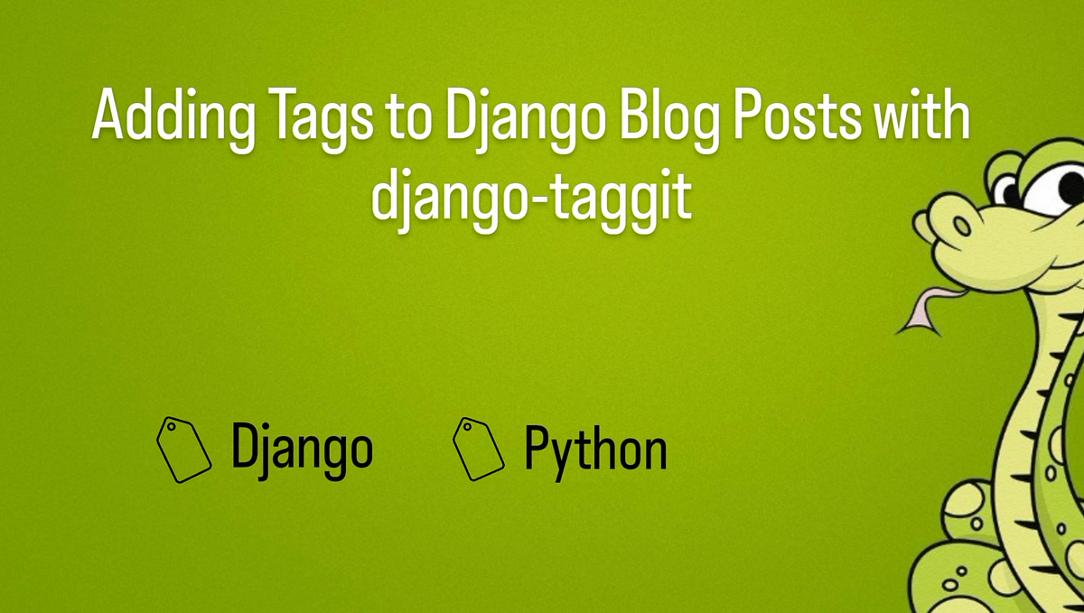 Adding Tags to Django Blog Posts with django-taggit | by Abdulla Fajal ... Adding Tags to Django Blog Posts with django-taggit | by Abdulla Fajal ...