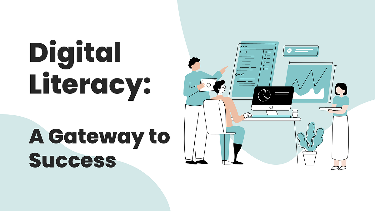 Digital Literacy: A Gateway to Success | by Shreya Merin | Jul, 2023 ...