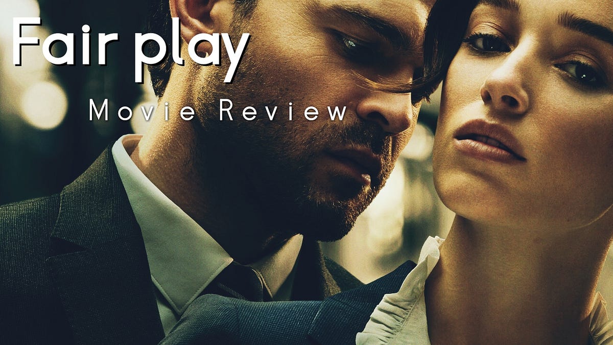 Netflix’s 'Fair Play’: A High-Stakes Thriller That’ll Leave You Gasping ...
