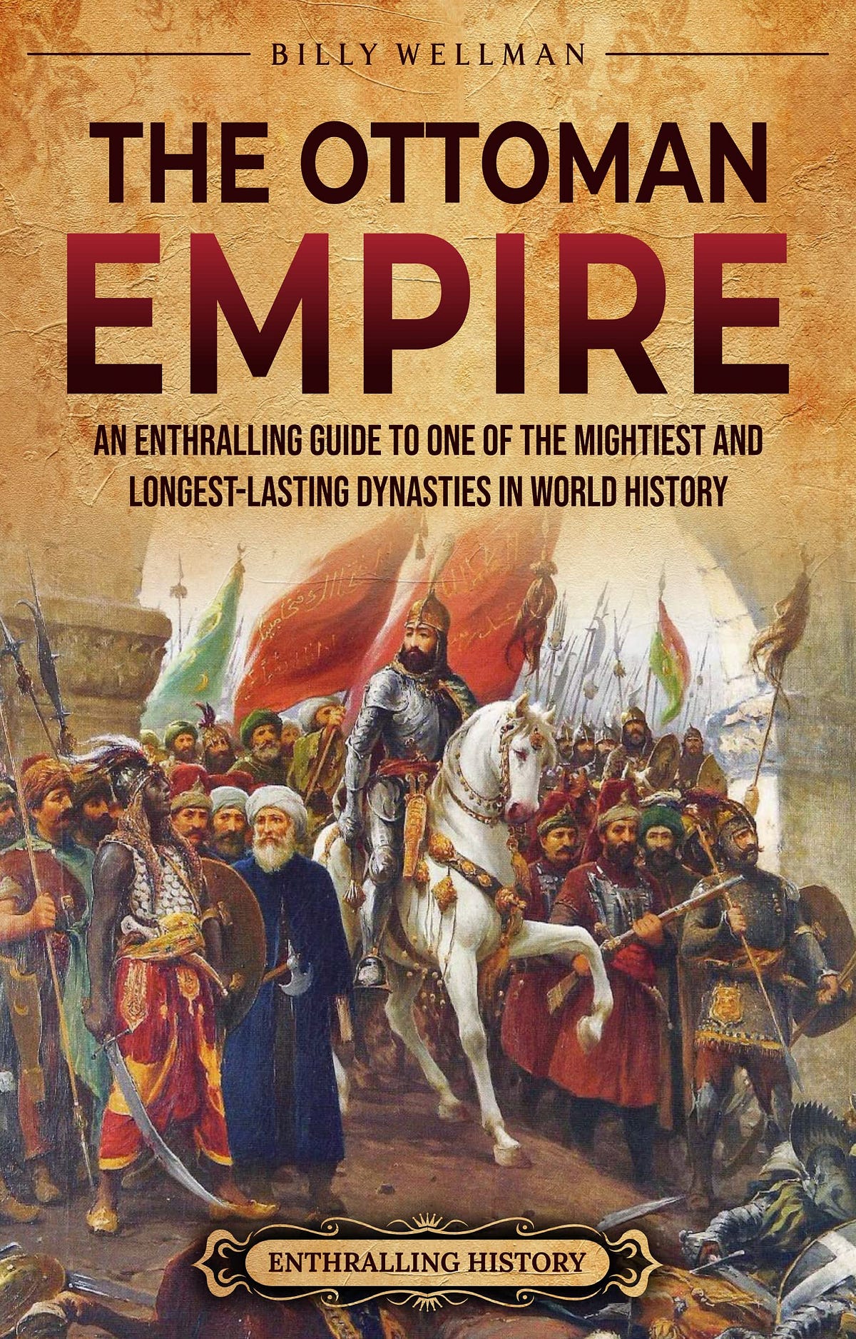 [READ] The Ottoman Empire: An Enthralling Guide to One of the Mightiest ...