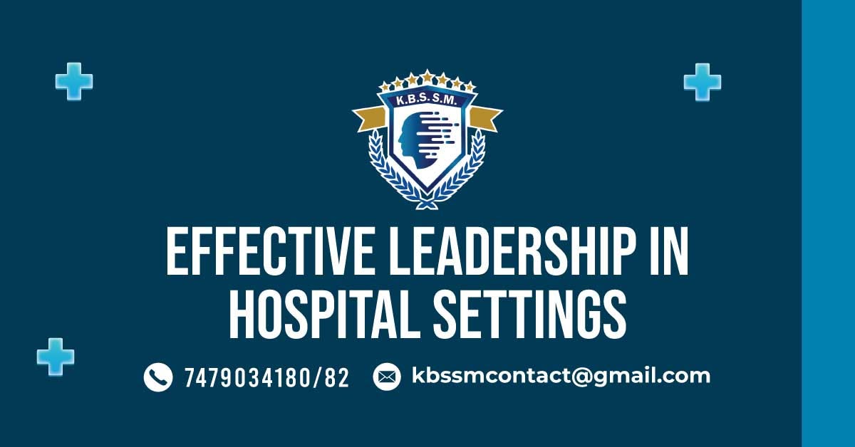 Effective Leadership in Hospital Settings | by Anooskaguptads | Apr ...