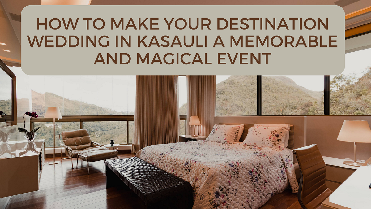 How to Make Your Destination Wedding in Kasauli a Memorable and Magical ...