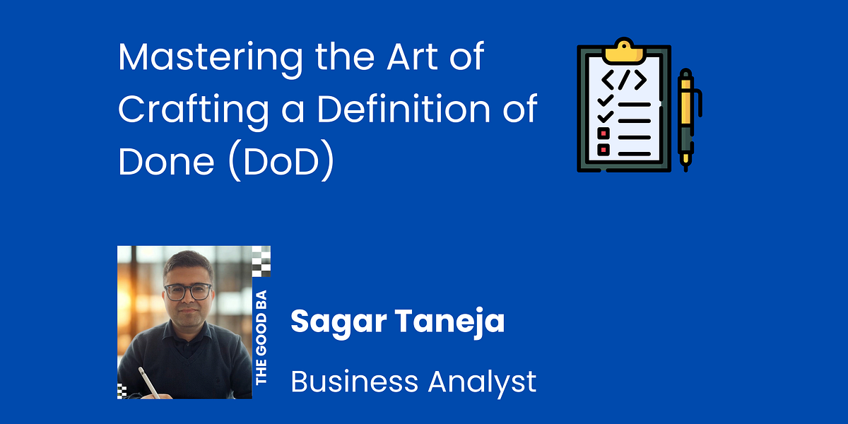 Mastering the Art of Crafting a Definition of Done | by Sagar Taneja ...