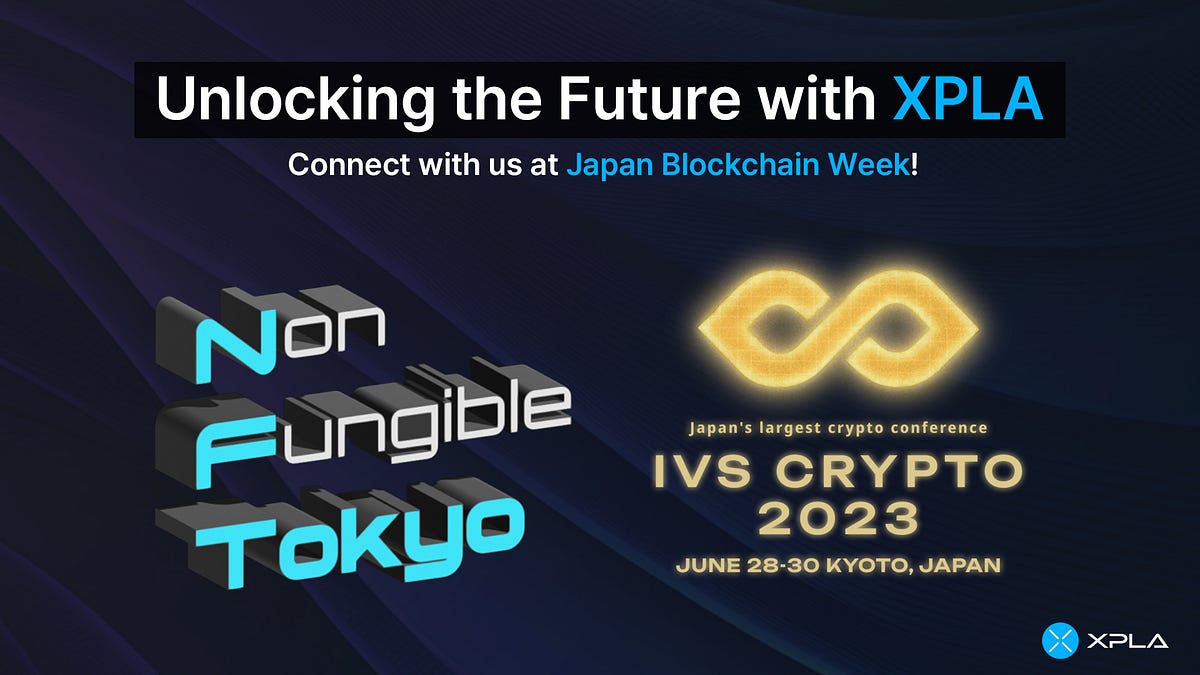 [Recap] XPLA at Japan Blockchain Week 2023: Driving Innovation in the Blockchain Industry! | by ...