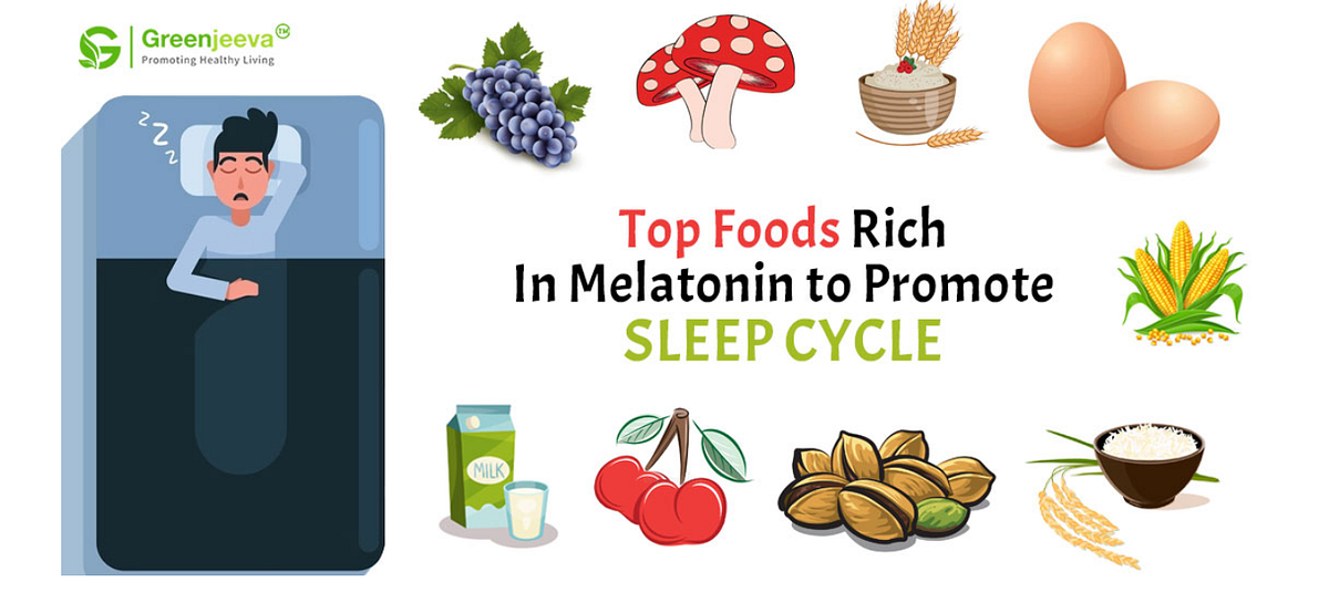 Top Foods Rich in Melatonin to Promote Sleep Cycle | by Green Jeeva LLC ...