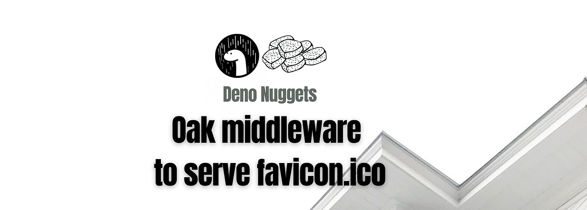 Deno nuggets: Oak middleware to serve favicon.ico | Tech Tonic