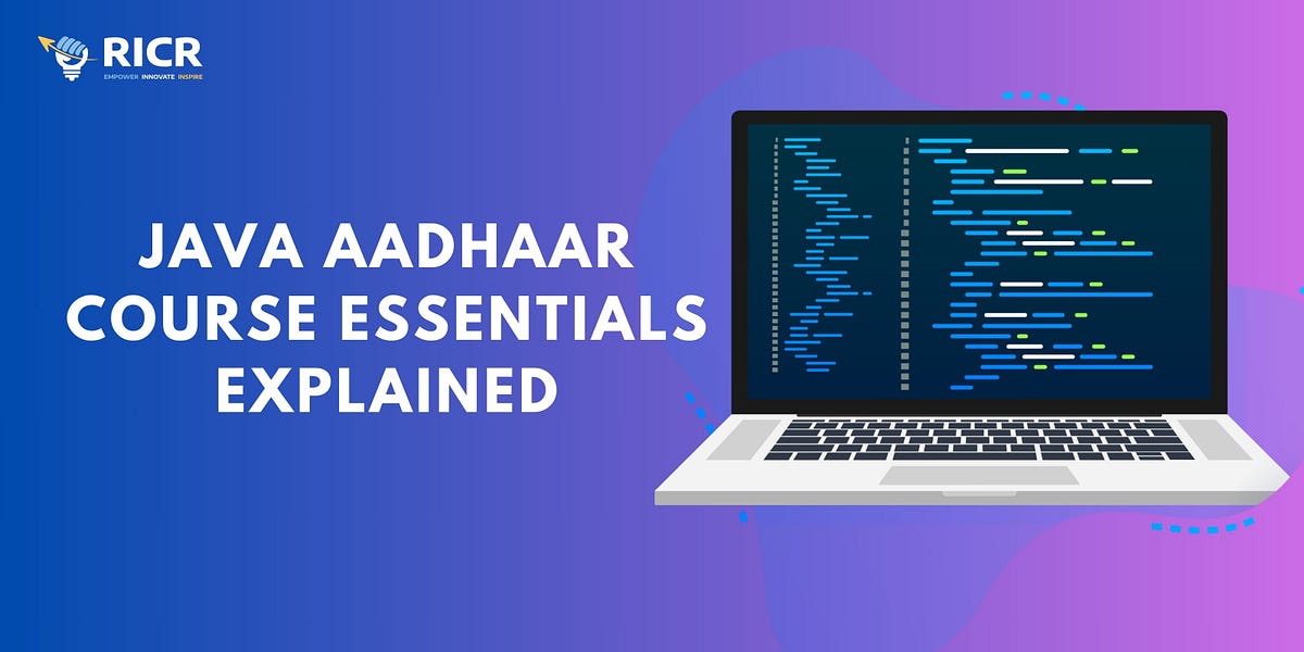 Java Aadhaar Course Essentials Explained | by Ricrbhopal | Jul, 2024 ...