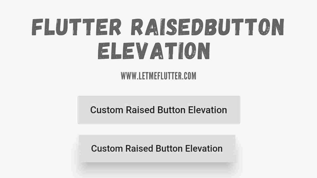 Change Flutter Raised Button Elevation | by Zeeshan Ali | Medium