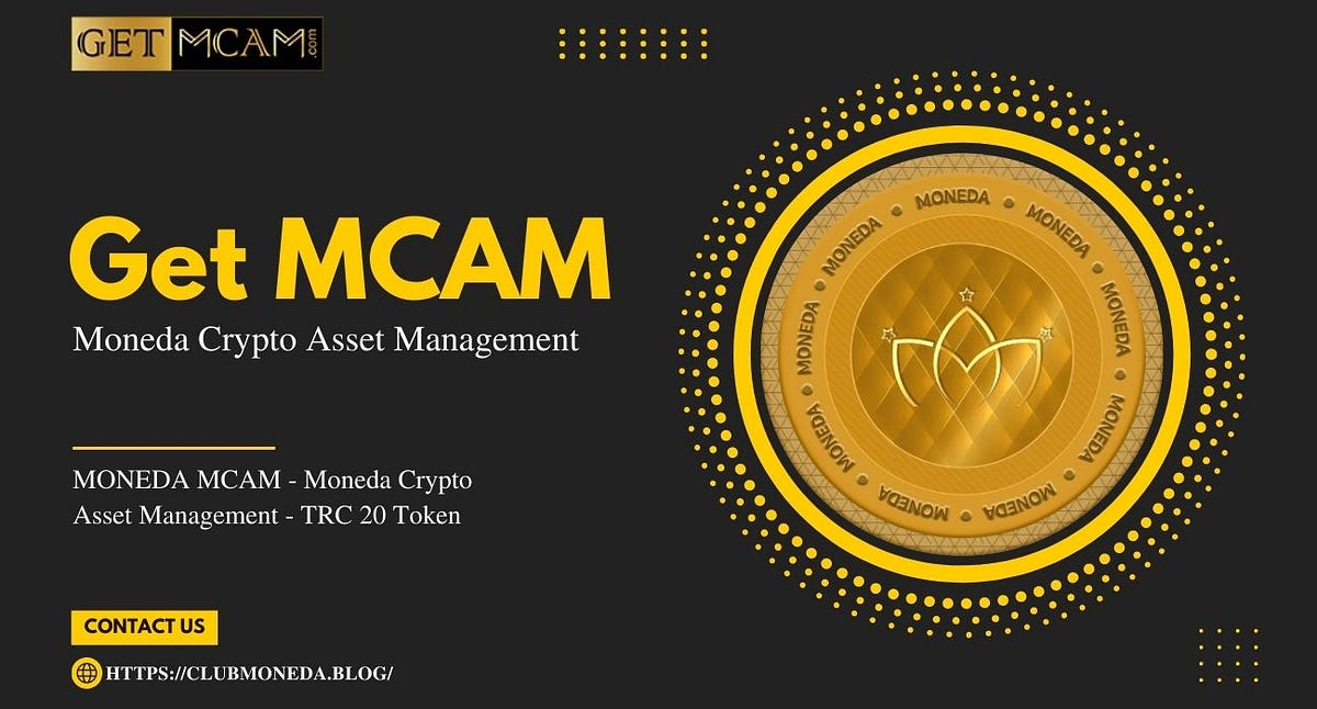 MONEDA MCAM — Moneda Crypto Asset Management — TRC 20 Token | by Moneda MCAM | Medium