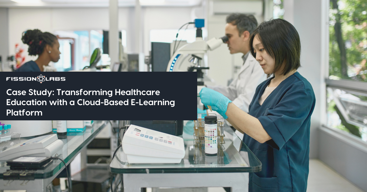 Case Study: Transforming Healthcare Education with a Cloud-Based E-Learning Platform | by ...