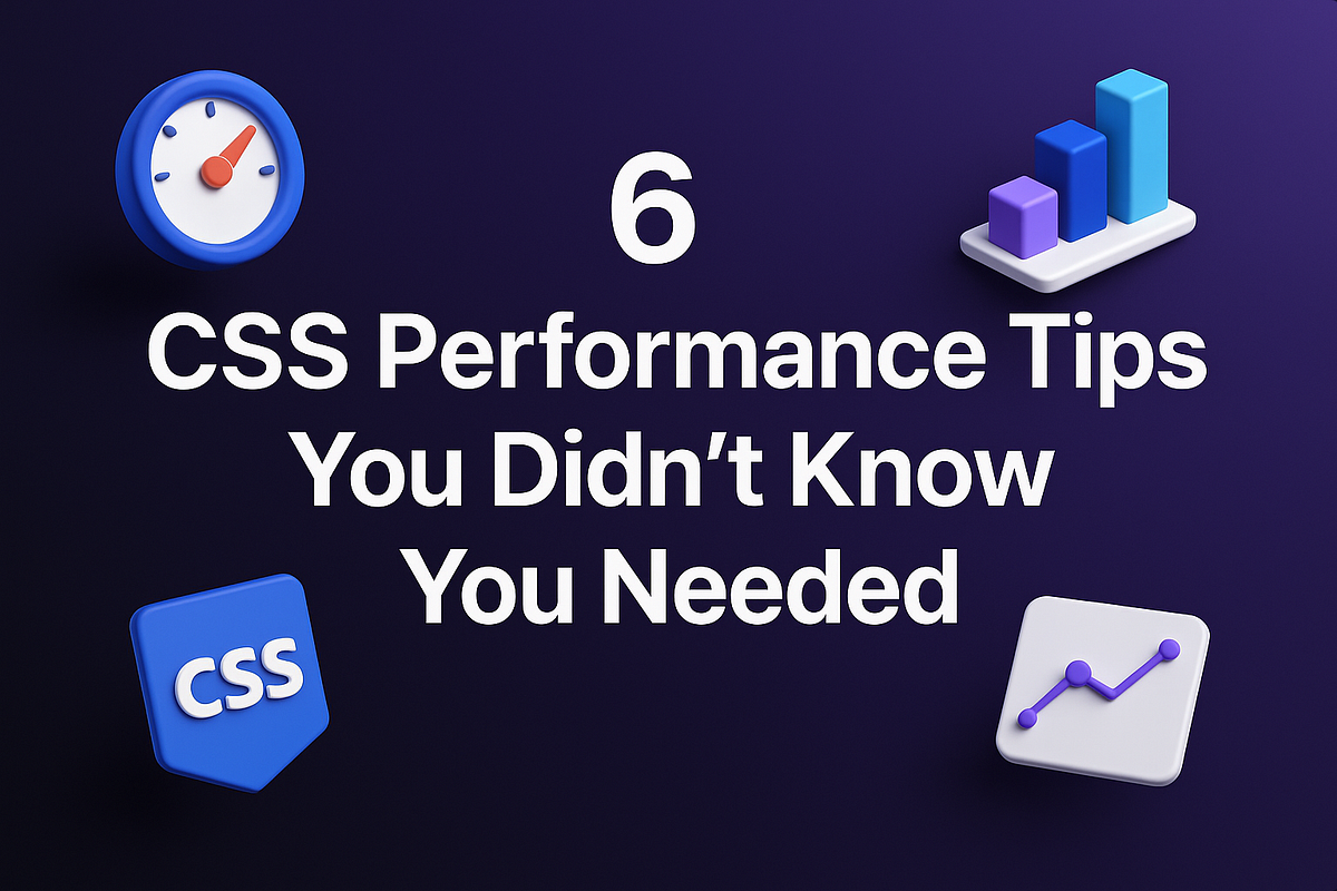 6 CSS Performance Tips You Didn’t Know You Needed | by TechByRahmat | Sep, 2025 | Medium