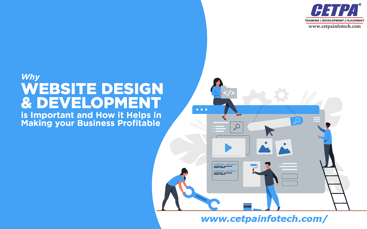 Why is Web Design and Development Important? | by cetpainfotech | Medium