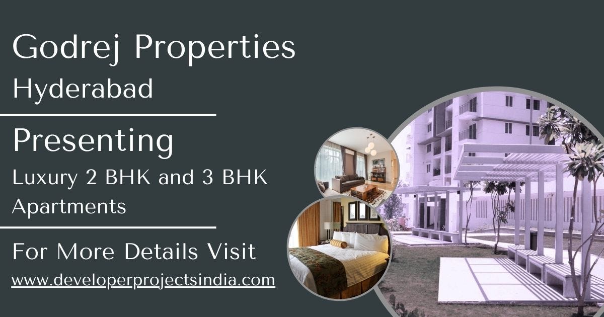 Godrej Properties in Hyderabad - Redefining Luxury Living with 2 BHK ...