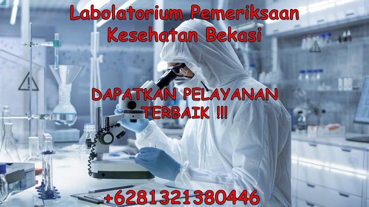 Labolatorium Pemeriksaan Kesehatan Bekasi, +6281321380446, DAPATKAN ...