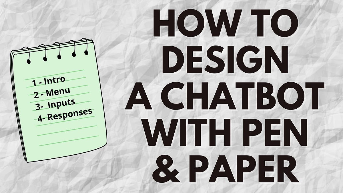 How to design a Chatbot with pen and paper | by Sam Ursu | The Chatbot ...