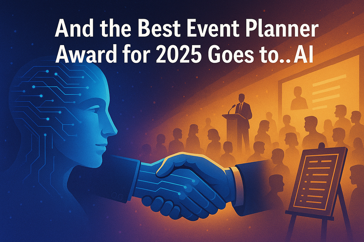 And the Best Event Planner Award for 2025 Goes to… AI | by Evey ...