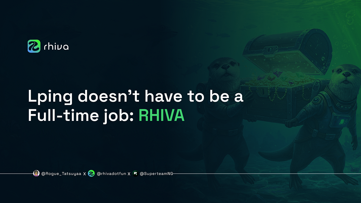 Rhiva: LPing Doesn’t Have to Be a Full-Time Job | by Tatsuya the Rogue | Jun, 2025 | Medium