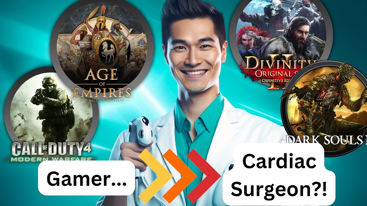 How I leveled up from Gamer to Cardiac Surgeon: How Gaming Can ...