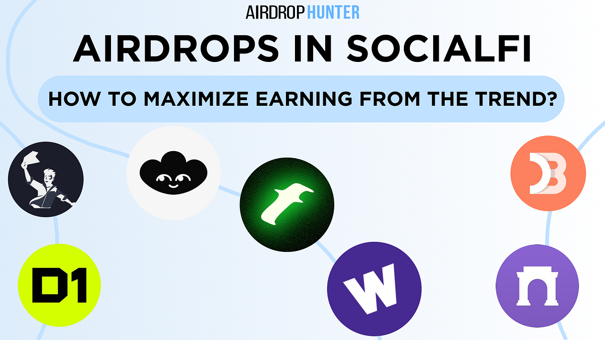 Airdrops in Social-Fi: How to Maximize Earnings from the Trend? | by Airdrop Hunter (Marketplace ...