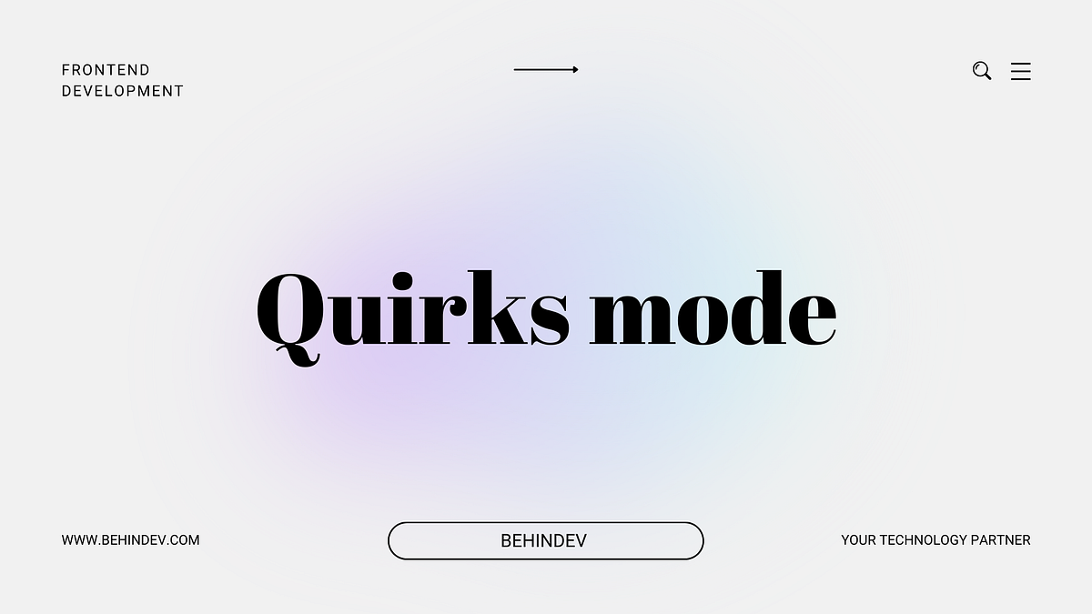 Quirks Mode in HTML. Actually, “Quirks Mode” is a real term… | by Professor Uzair | Medium