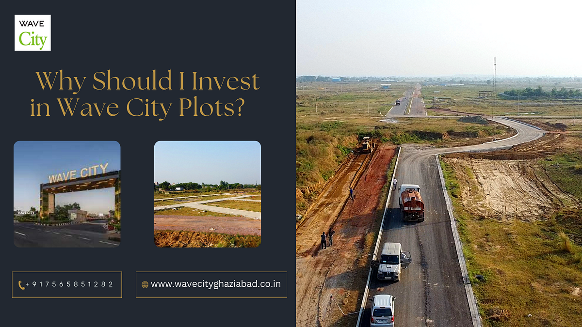 Why Should I Invest in Wave City Plots? | by WaveCityGhaziabad | Apr ...