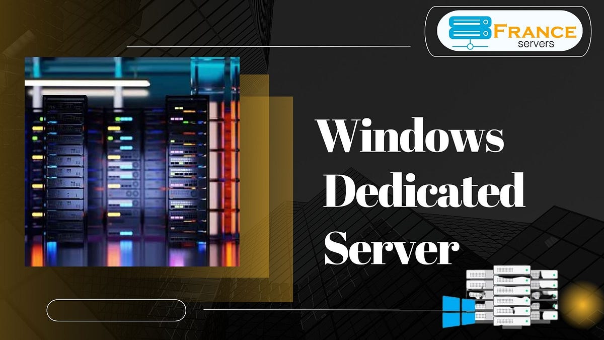 Why a Windows Dedicated Server is Essential for Your Business ...