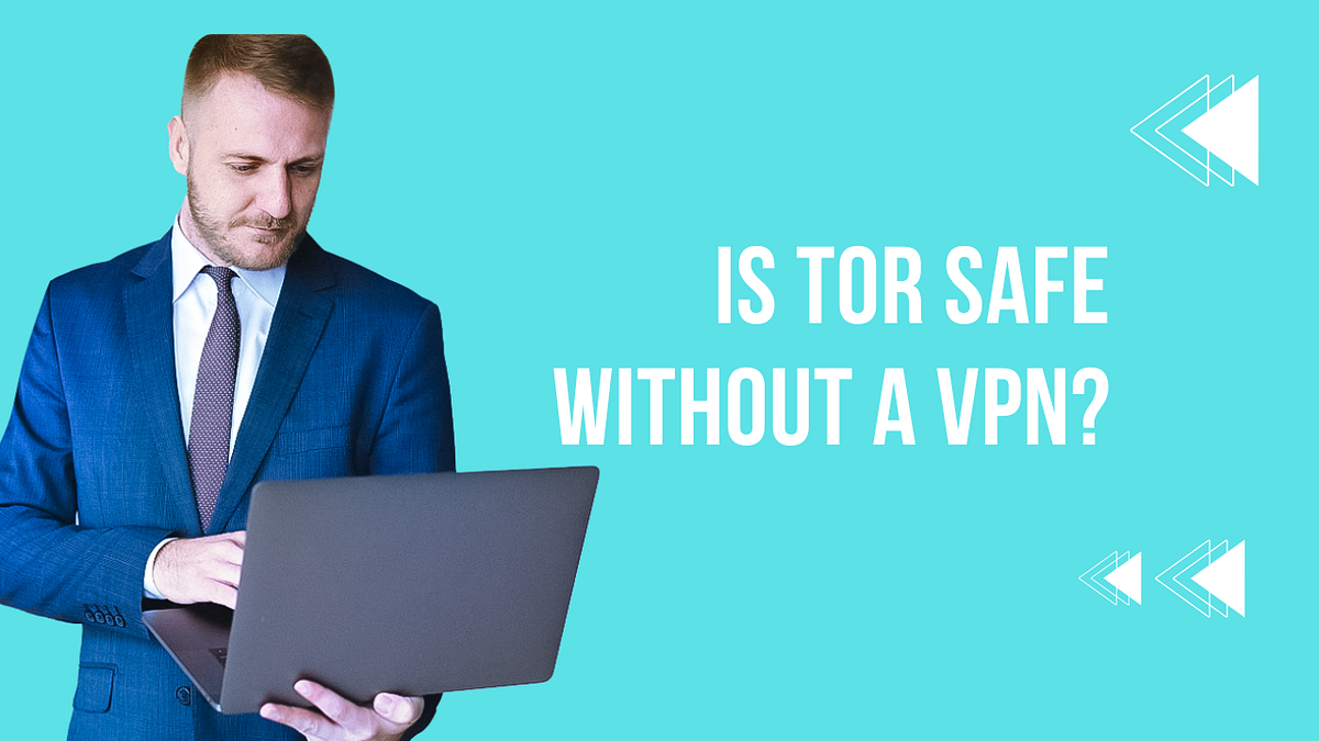 Is Tor Safe Without a VPN?. Tor, the anonymizing network, has… | by Jon ...