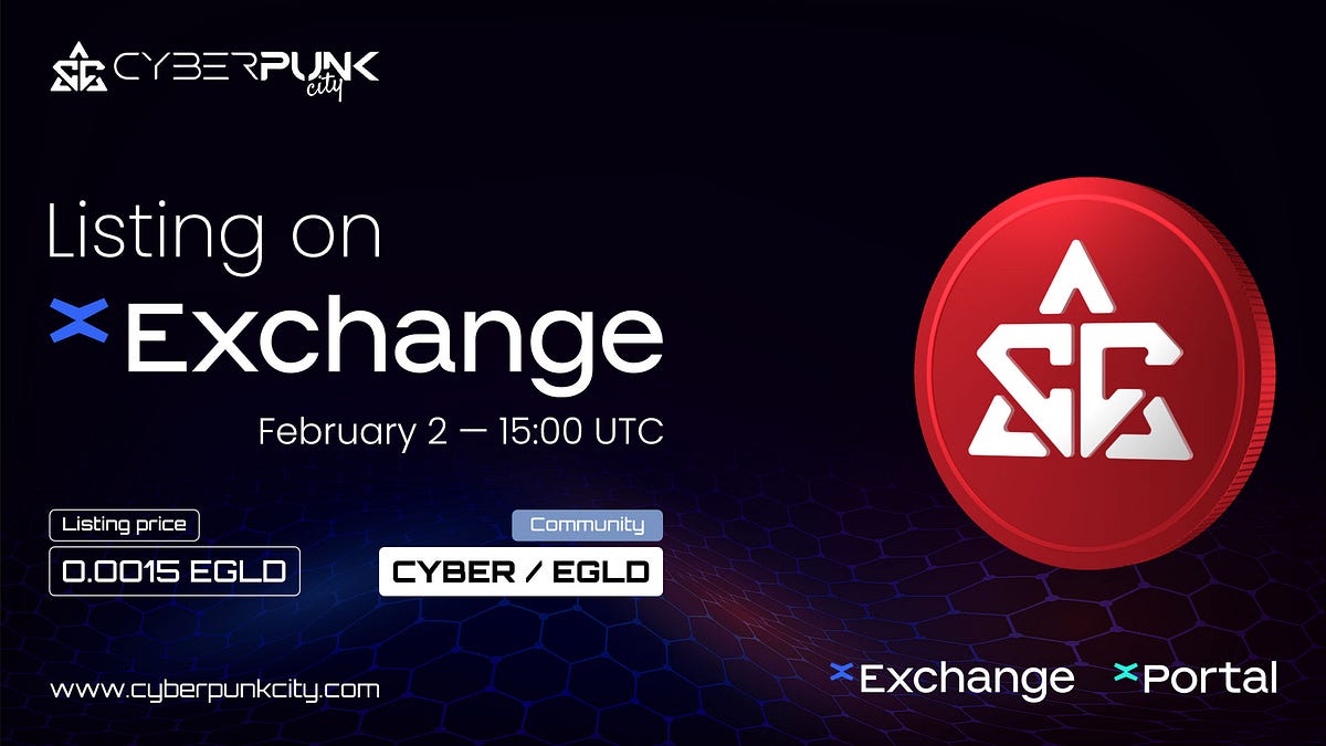 $CYBER Listing on xExchange!. Cyberpunk City Metaverse token $CYBER ...