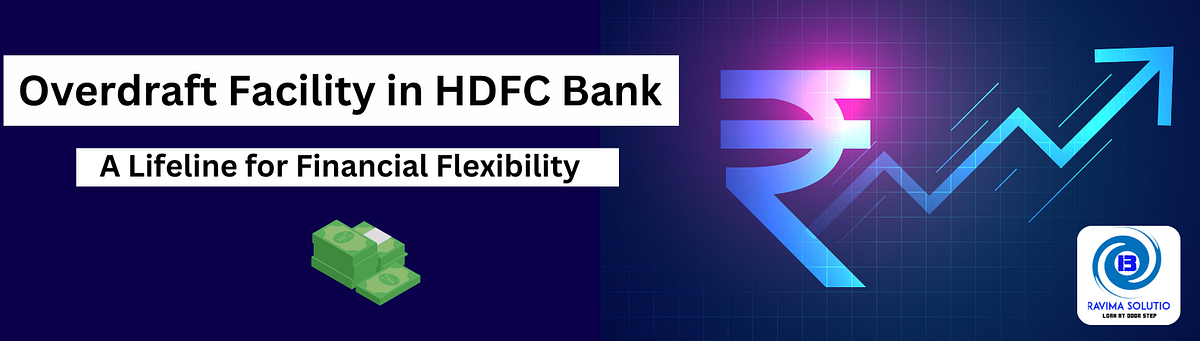Overdraft Facility in HDFC Bank: A Lifeline for Financial Flexibility ...