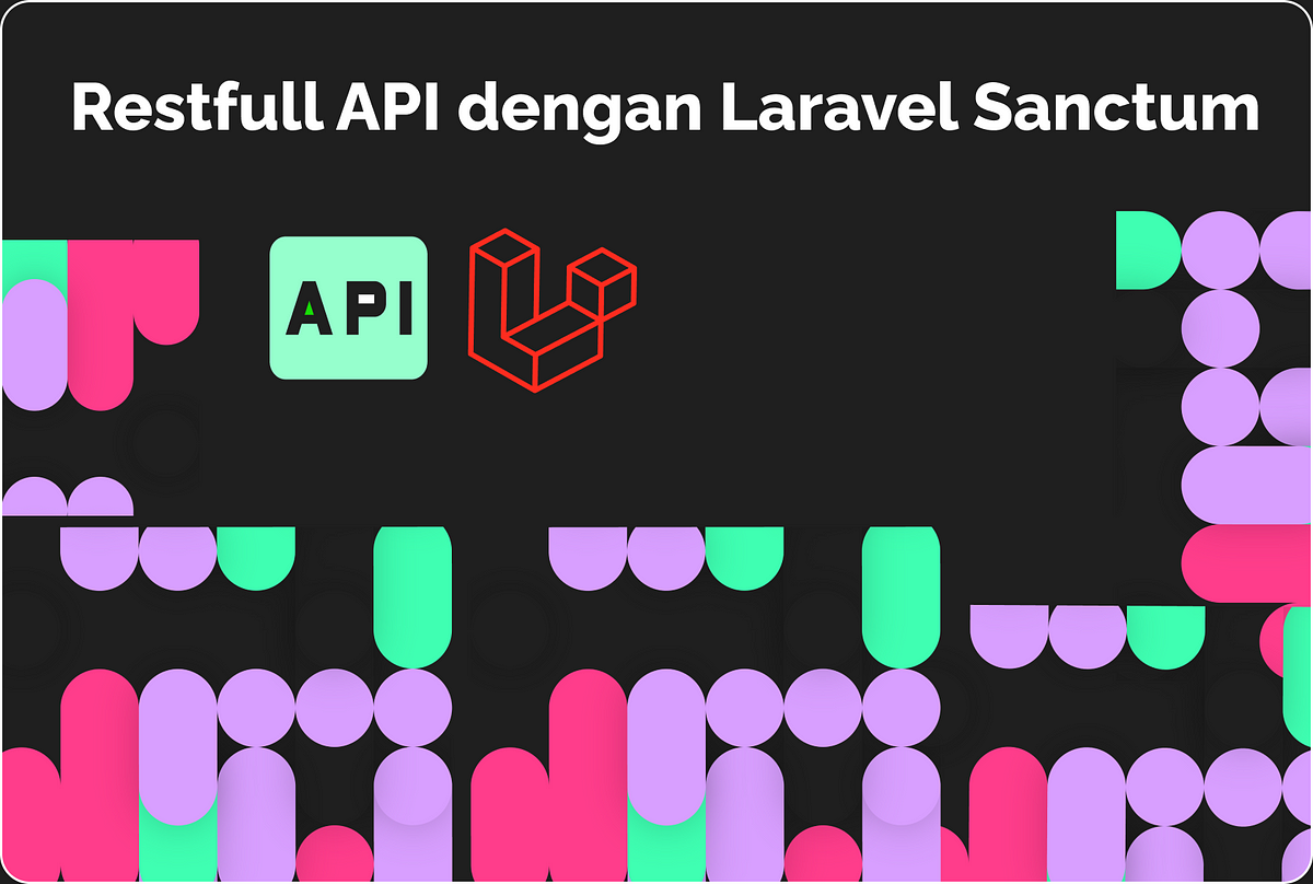 Restfull Api dengan Laravel Sanctum | by Eri Pratama | Medium Restfull Api dengan Laravel Sanctum | by Eri Pratama | Medium