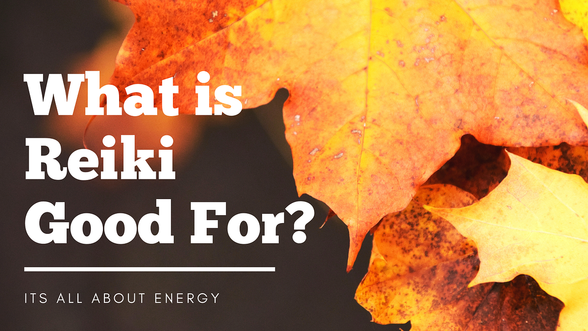 What is Reiki Good For? How Reiki Can Help me? | by Samiksha Seth | Medium