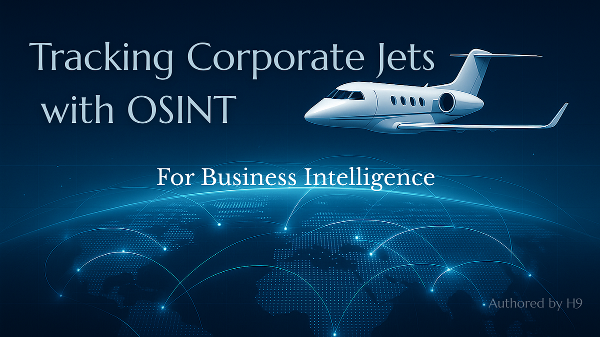 Tracking Corporate Jets with OSINT for Business Intelligence | by H9 ...