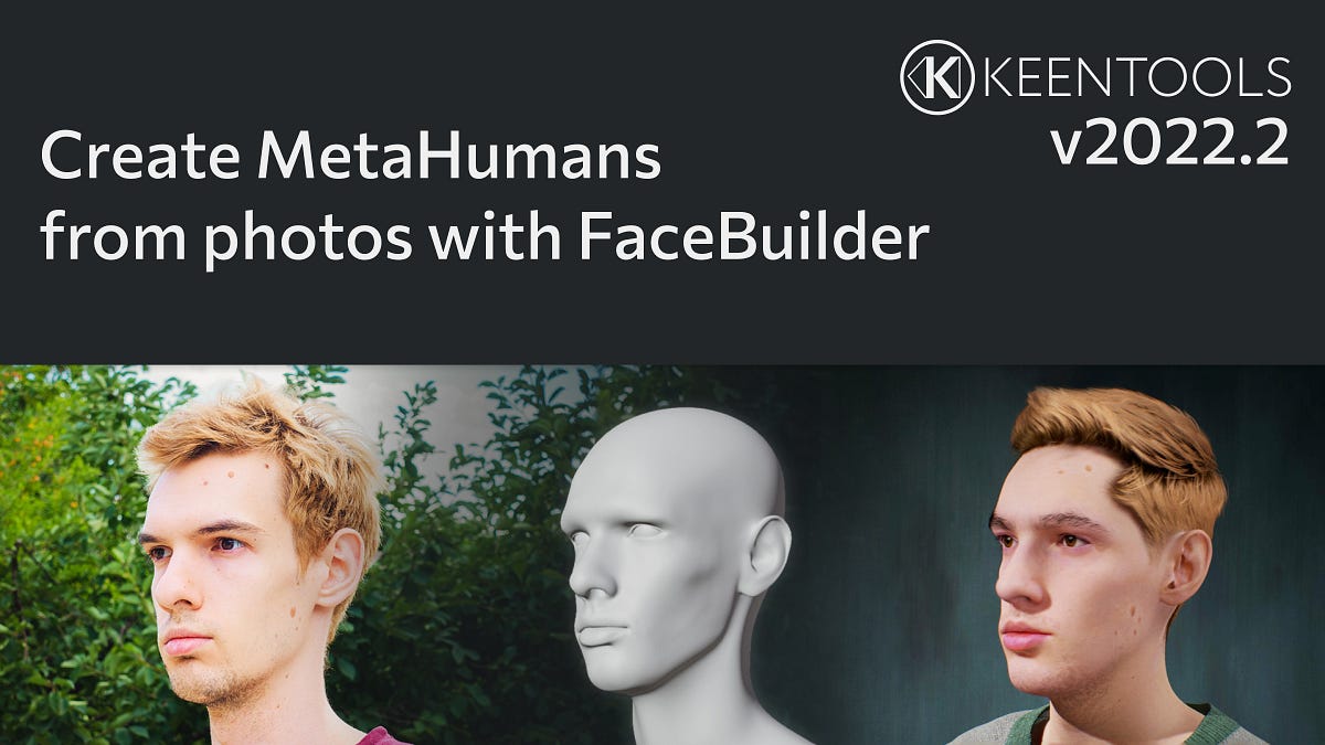 KeenTools FaceBuilder x MetaHuman Guide | by KeenTools | KeenTools | Medium