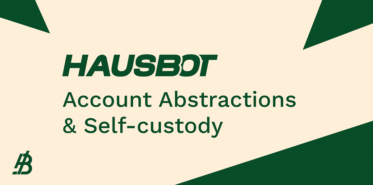 HausBot: Account Abstractions & Self-Custody | by HausBot | Medium