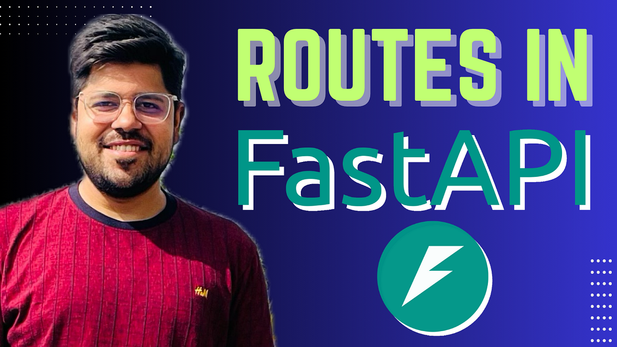 FastAPI Routes Explained Like You’re Building a Real House | by Yash ...