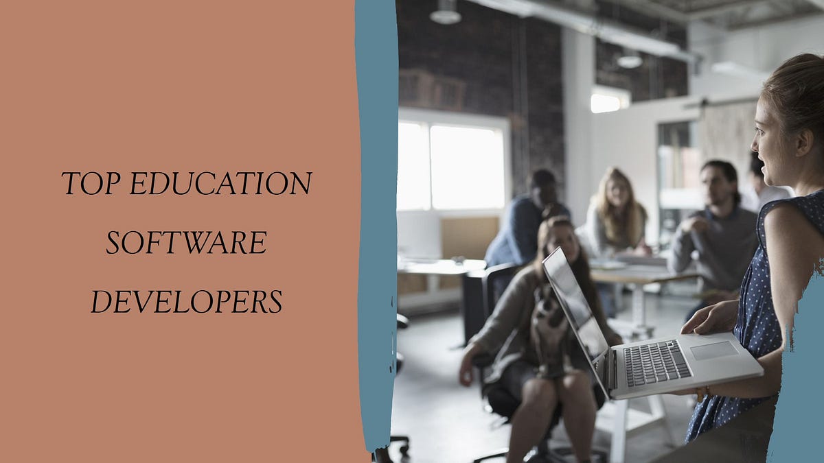 Top Education Software Development Companies | by Jigar Agrawal | Medium
