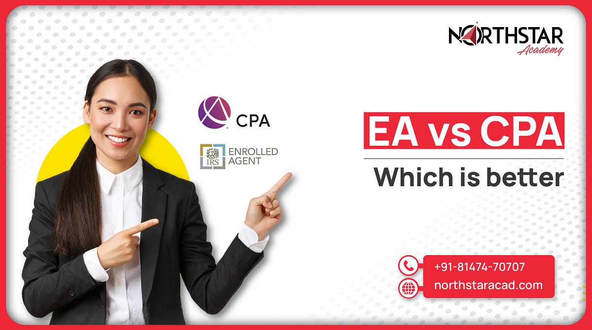 CPA Vs EA | What’s The Difference | by NorthStar Academy | Jun, 2024 ...