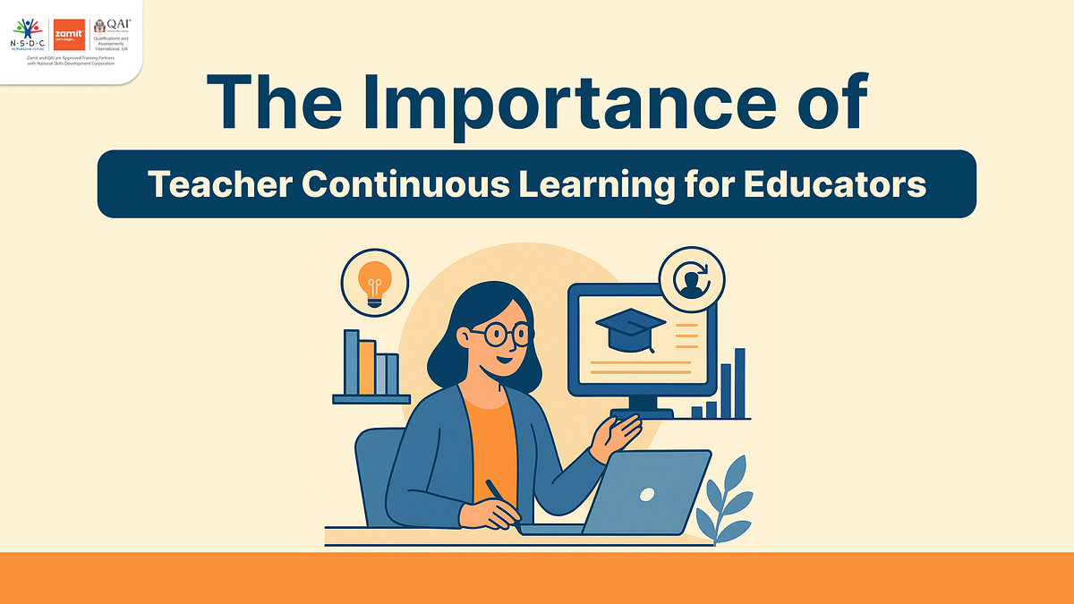 The Importance of Teacher Continuous Learning for Educators | by Anez ...