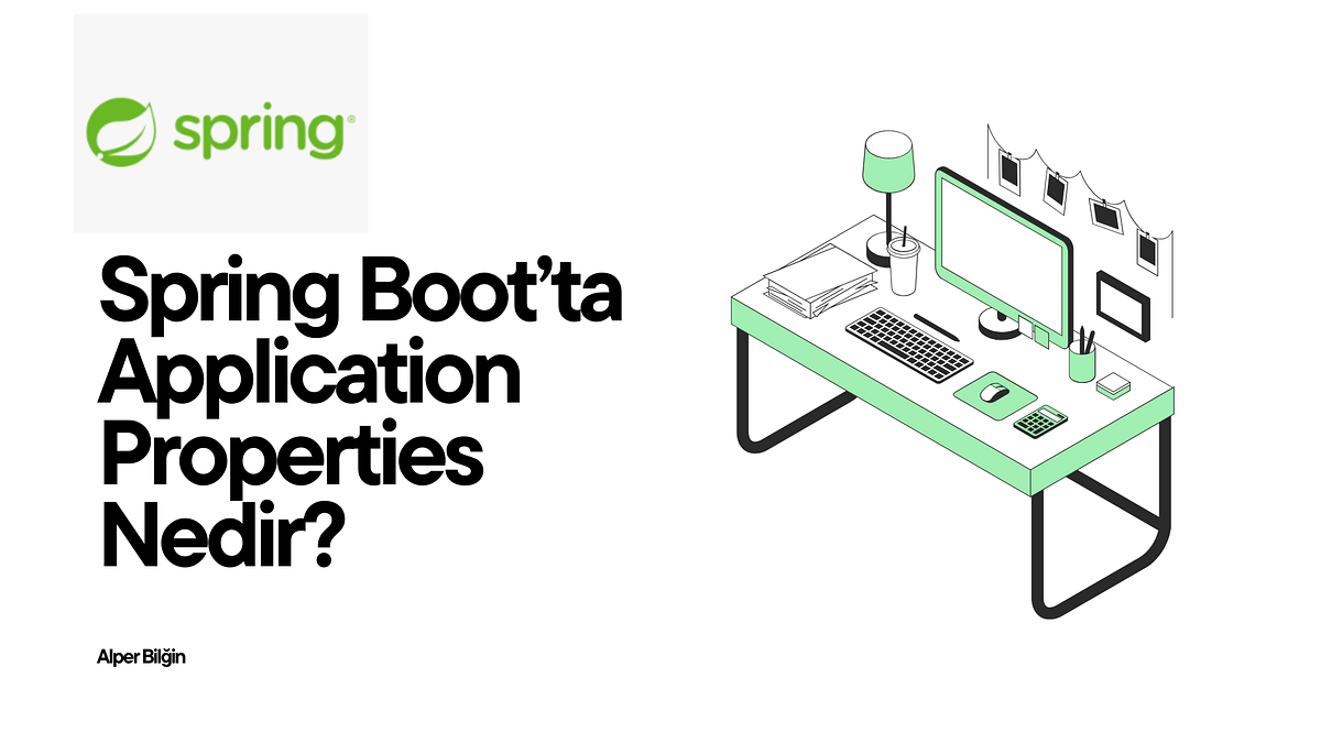Spring Boot’ta Application Properties Nedir? | by Alper Bilğin | Medium