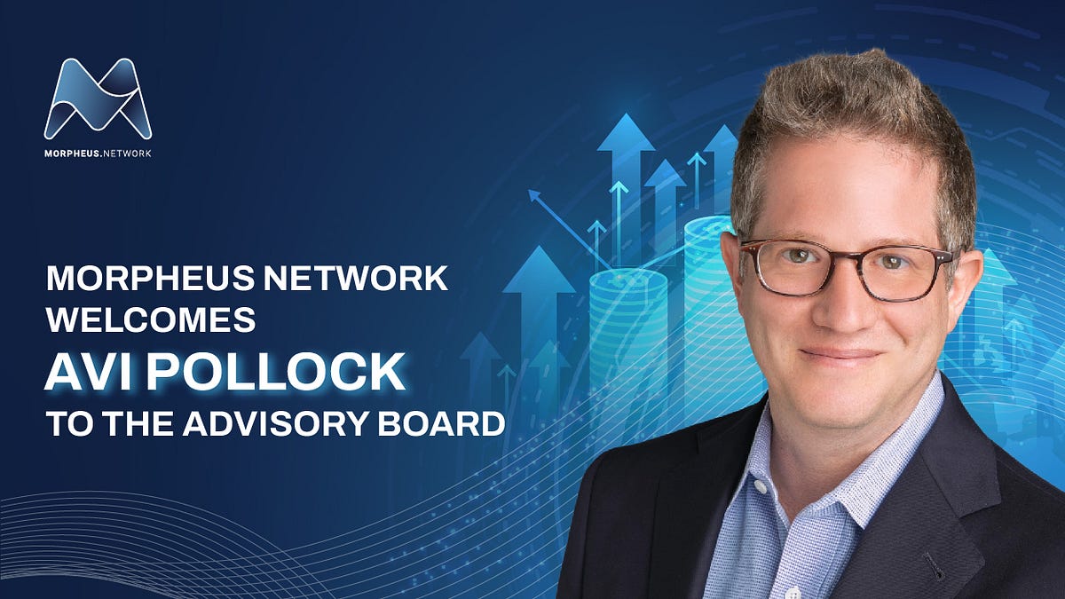 Morpheus Network Welcomes Avi Pollock To The Board of Advisors | by Lathan James | Morpheus.Network